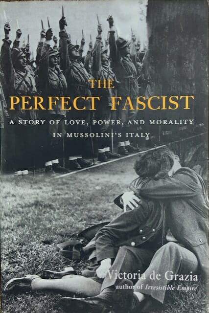 PERFECT FASCIST Book Review — An Intimate Tour of Fascist Italy