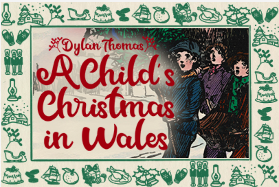 Irish Repertory Theatre A CHILD’S CHRISTMAS IN WALES